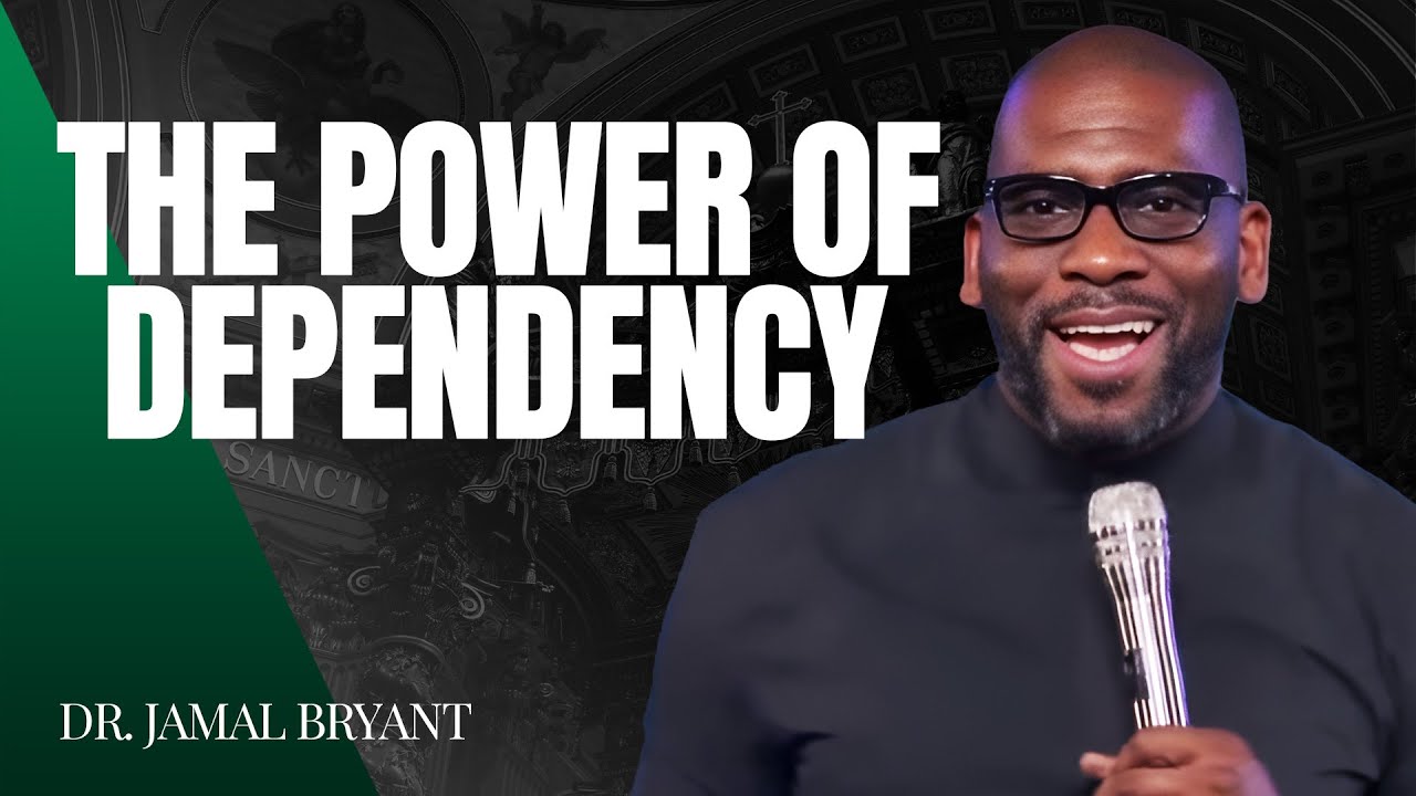 Dr. Jamal Bryant ️ The Power Of Dependency – Lean On God, Not Yourself ...