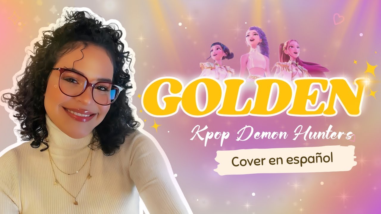 Golden (Cover Español) - Huntrix | Kpop Demon Hunters By Mj Navas💛 ...
