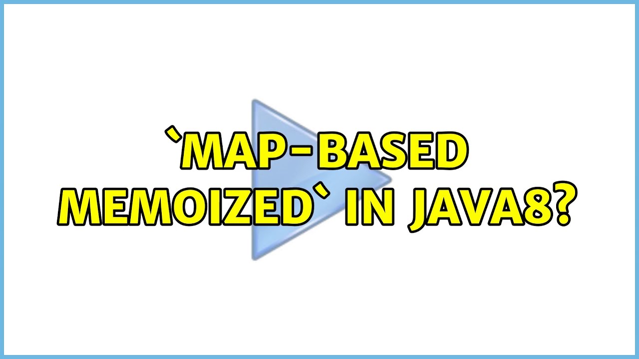 `map-based memoized` in Java8? - YouTube
