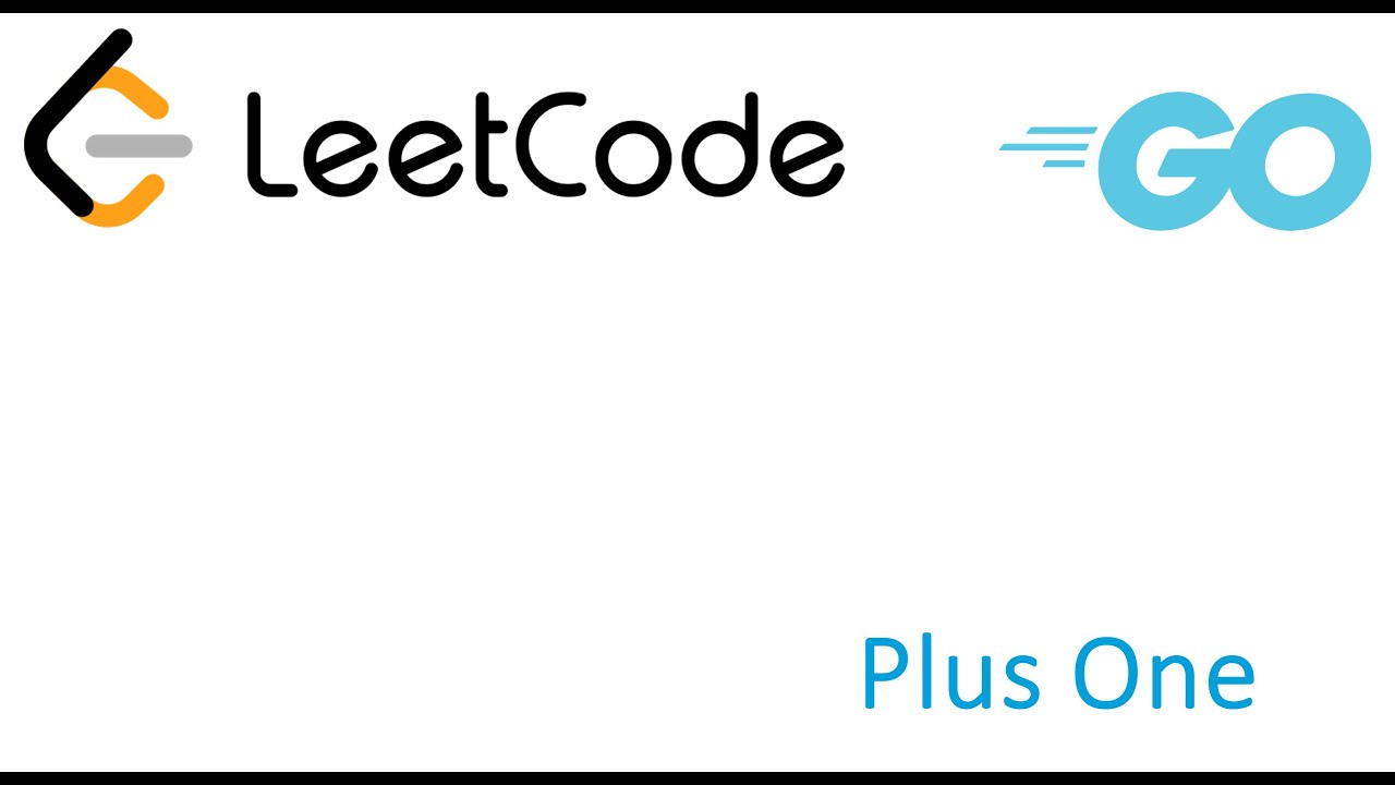 Leetcode Solution In Golang Plus One Youtube 5458