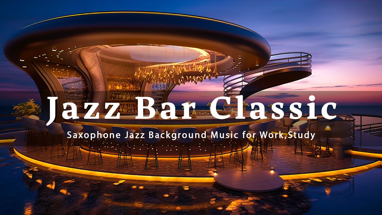 Jazz Bar Classic 🍷 Relaxing Smooth Jazz Bar Music - Saxophone Jazz ...
