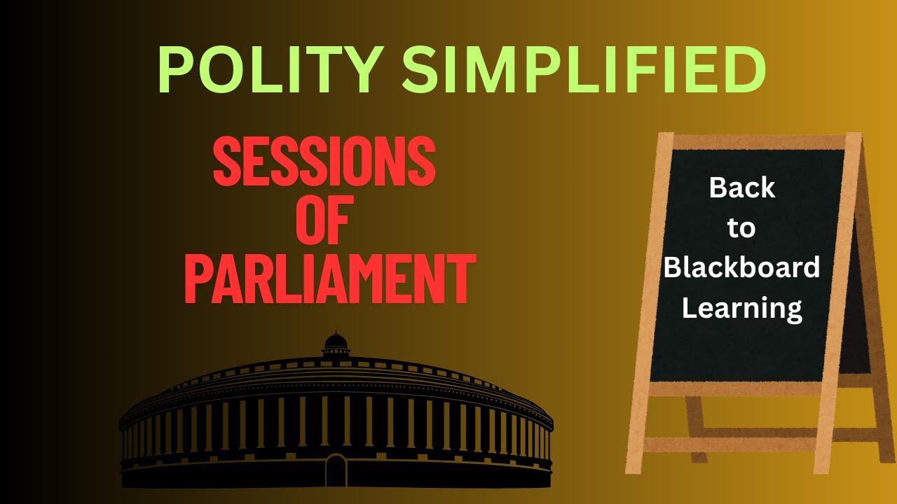 Sessions of Parliament!Summoning! Adjournment! Adjournment sine die ...