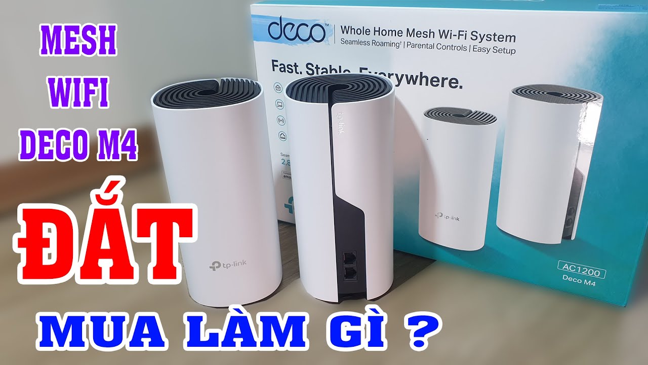 Tại sao phải bỏ tiền triệu ra mua bộ Mesh wifi Deco M4 thay thế cho bộ ...