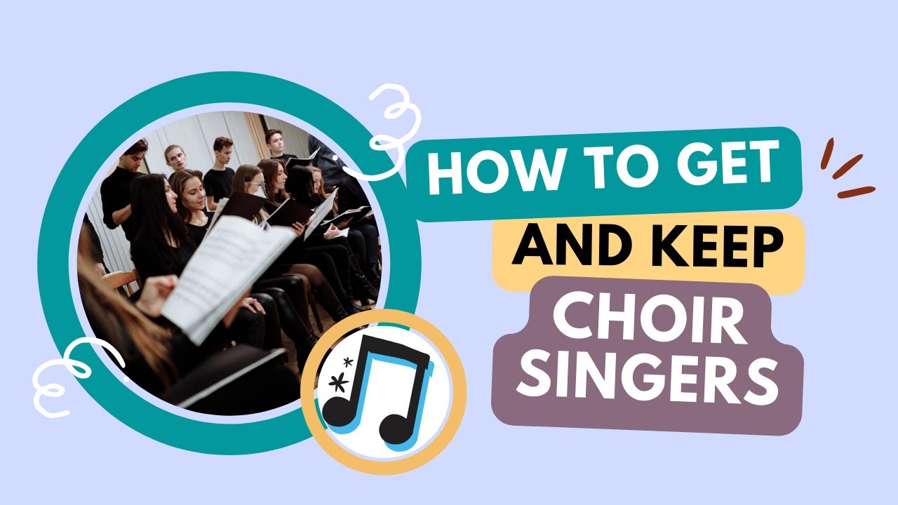 How To Get And Keep Choir Singers What Makes Singers Stay In The
