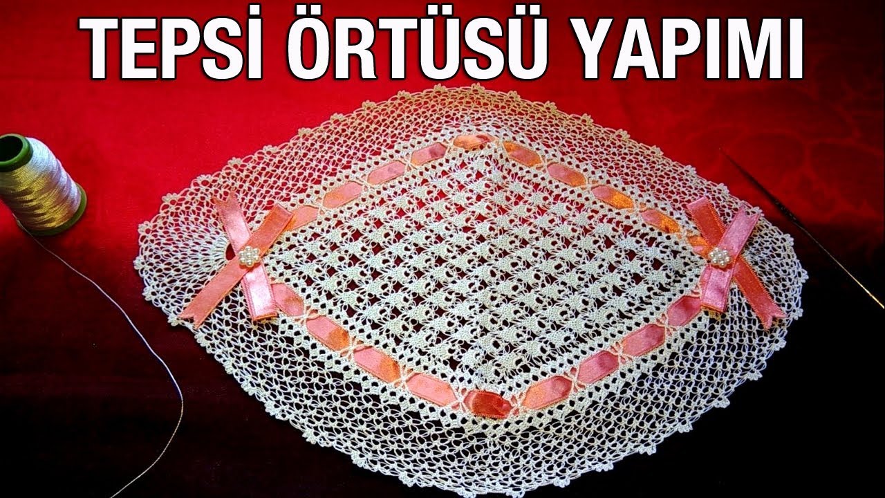 Tepsi Örtüsü Yapımı - YouTube