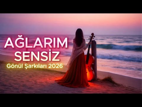 Ağlarım Sensiz | Keman Tınılı Duygusal Aşk Şarkısı | Gönül Şarkıları 2026