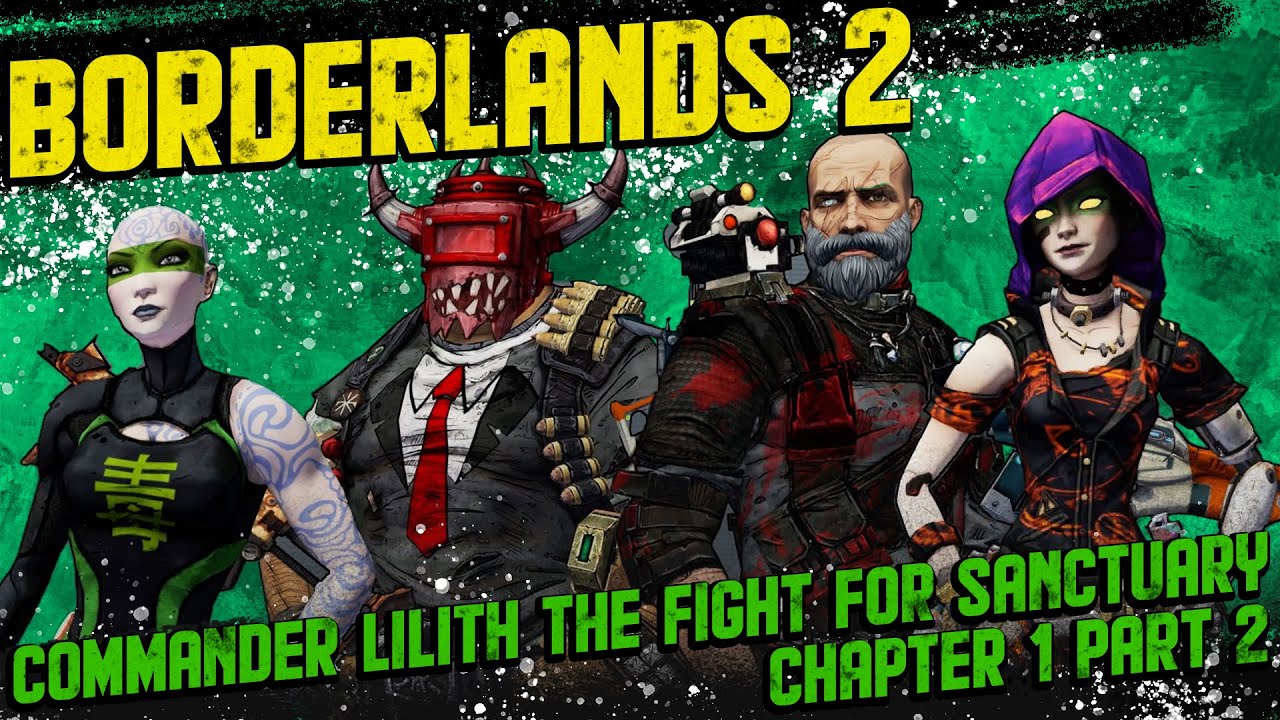 BORDERLANDS 2 | BL2 Commander Lilith and the Fight for Sanctuary ...
