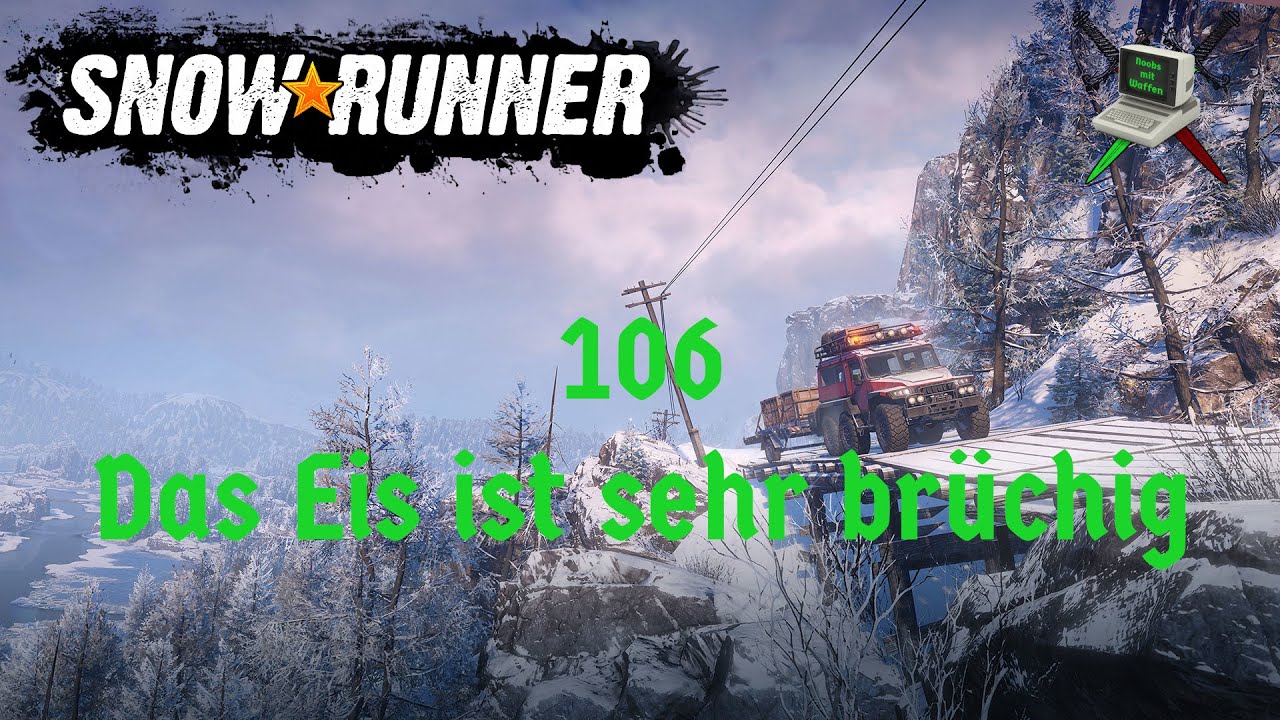 106 - SnowRunner // Das Eis ist sehr brüchig - YouTube