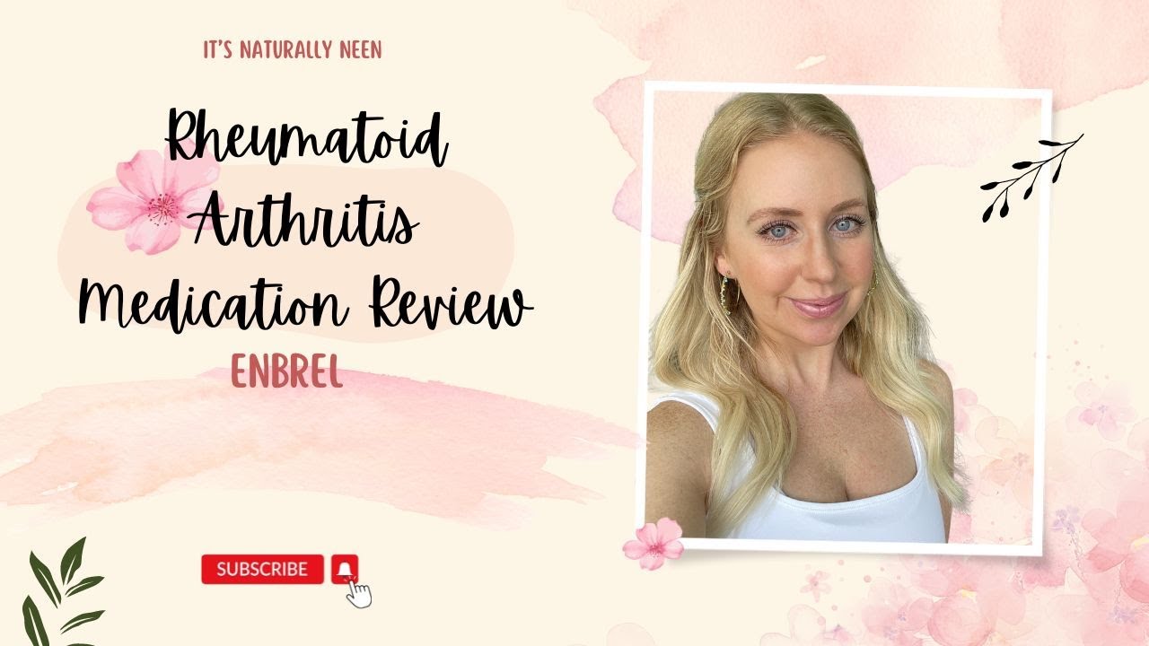 Rheumatoid Arthritis Medication Review - Enbrel - YouTube