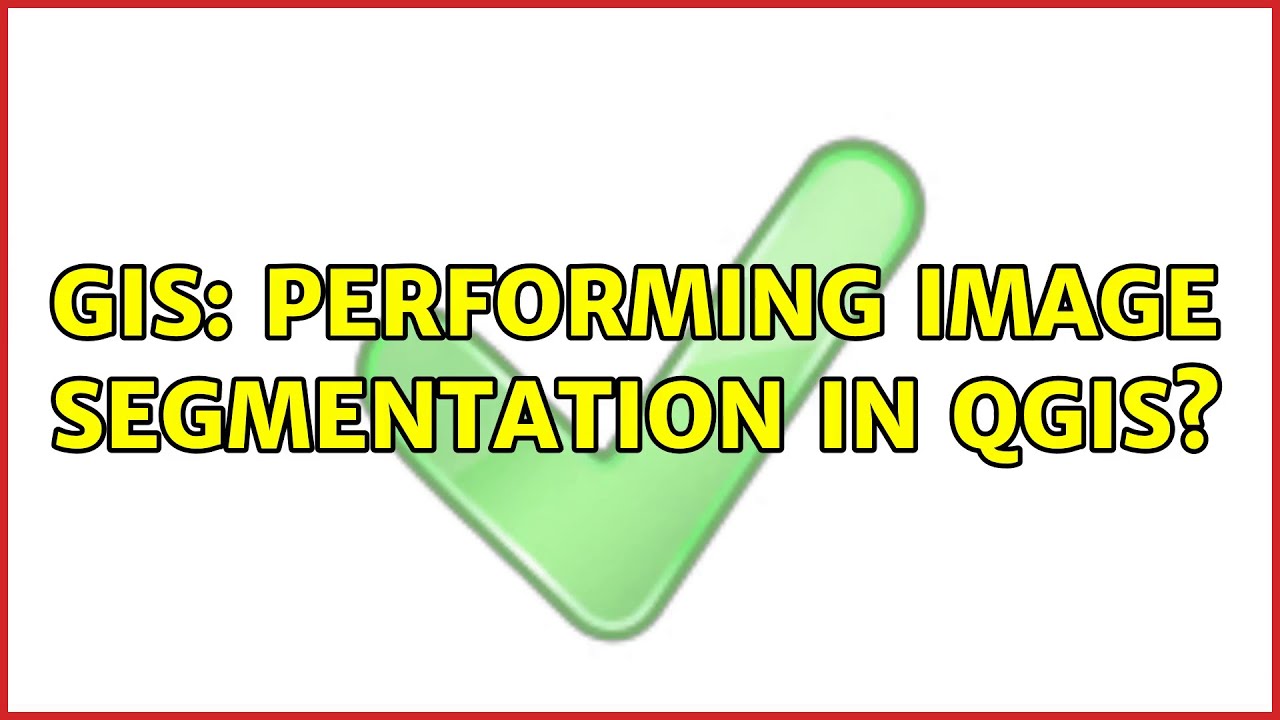 GIS: Performing image segmentation in QGIS? - YouTube