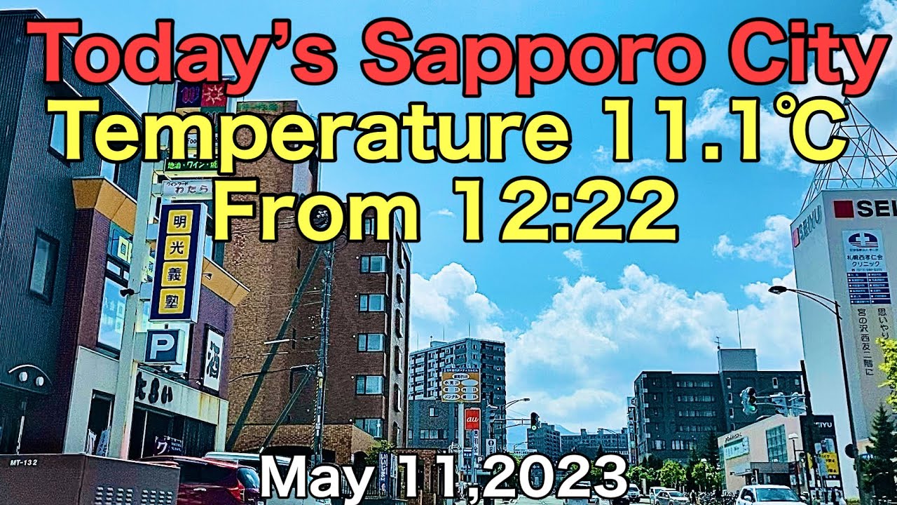 Today’s Sapporo City.Temperature 11.1 ℃.From 12:22 on May 11,2023 ...