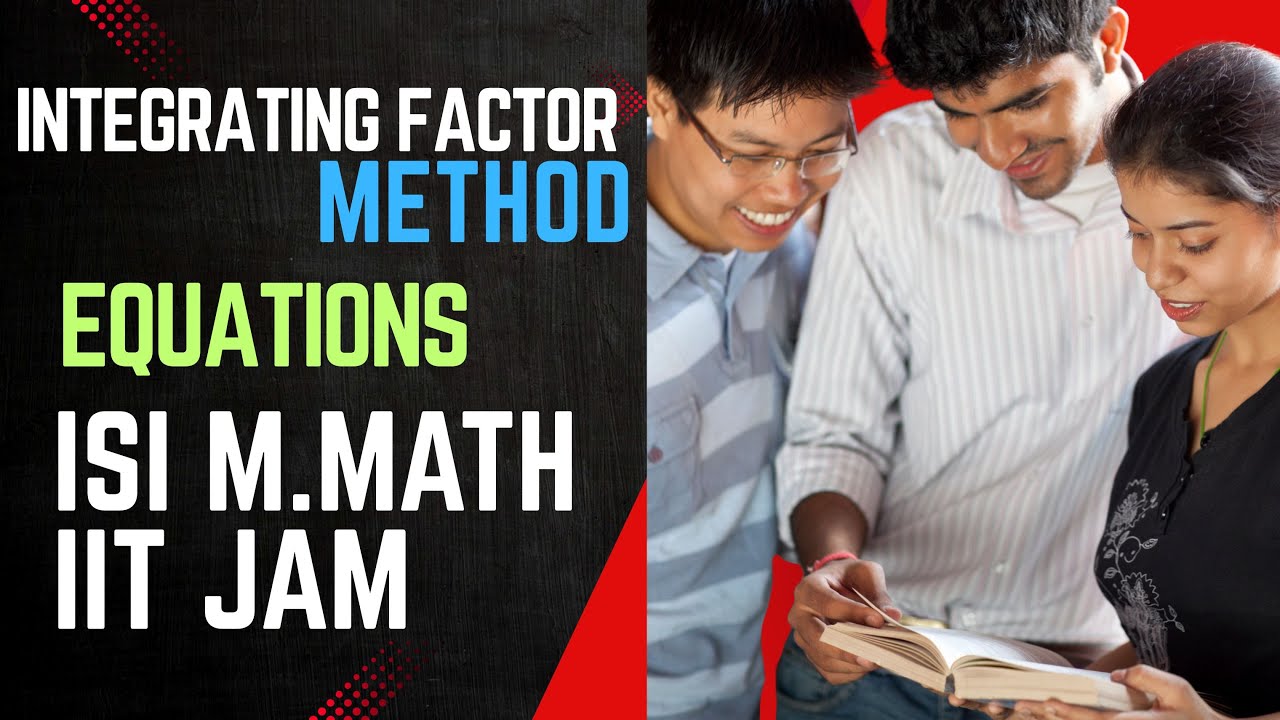 Integrating Factor Method for Solving Complex Equations | ISI MMath IIT ...