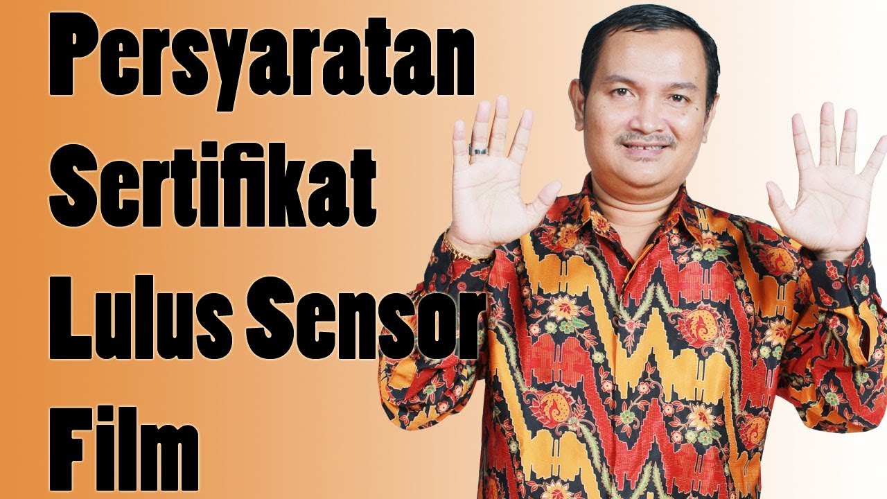 Persyaratan Sertifikat Lulus Sensor Film - YouTube