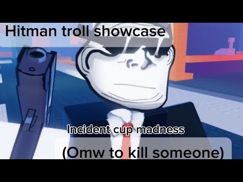 Hitman Troll showcase (Incidents cup madness) - YouTube
