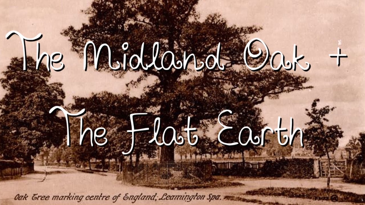 The Midland Oak Tree & The Flat Earth - YouTube