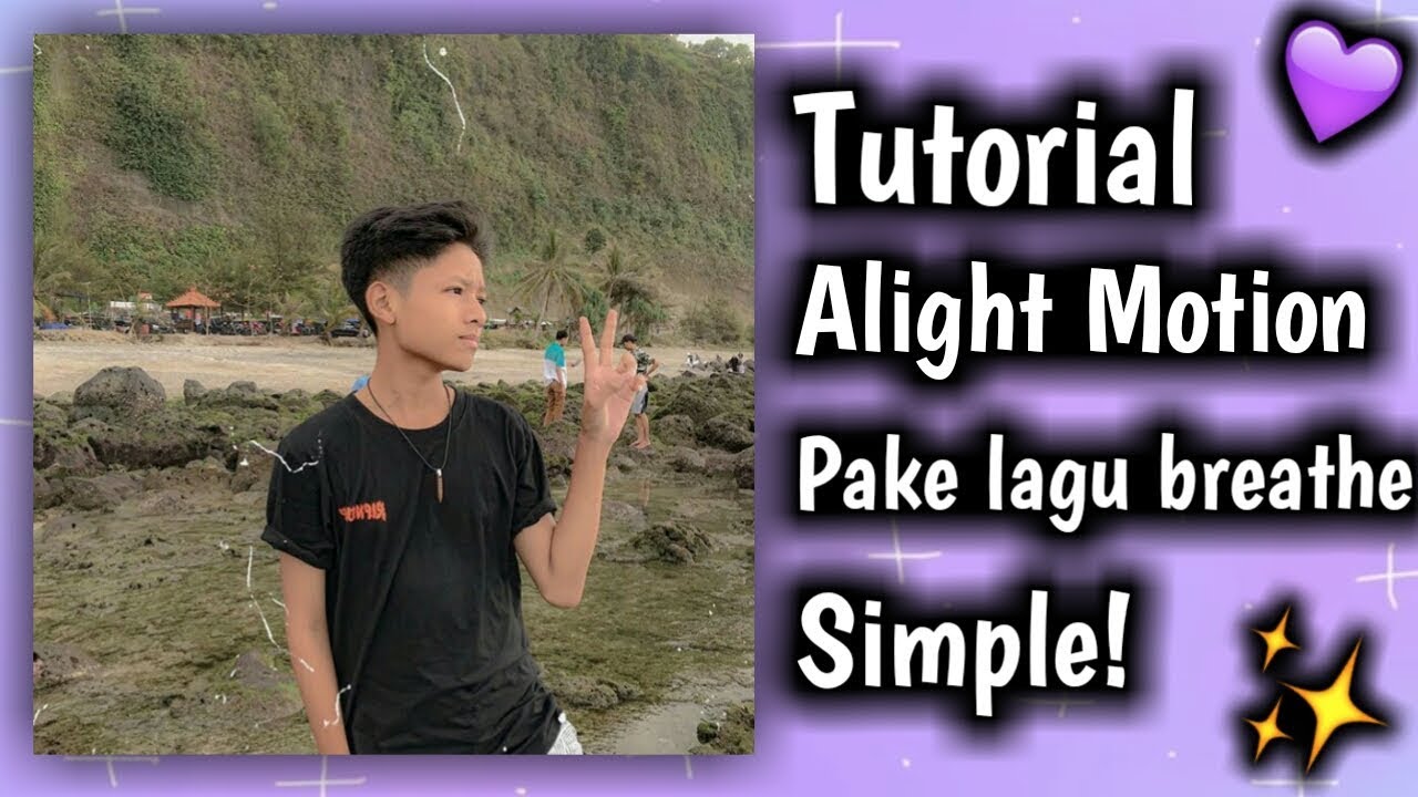 Tutorial Alight Motion Pake Lagu Breathe-Mako | Part 2 | Simple! | Zafira Azwa. - YouTube