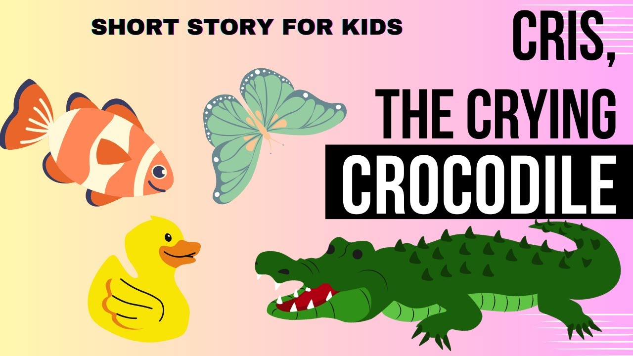 Cris The Crying Crocodile | Short English Story for kids - YouTube