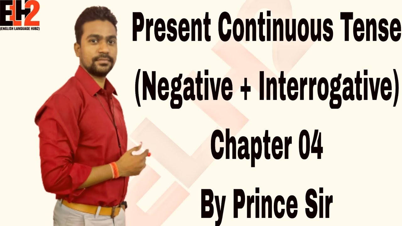 Chapter 04 (Negative+Interrogative)Present Continuous Tense - YouTube