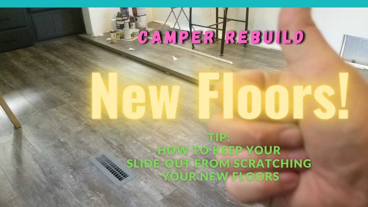 5th Wheel RV Rebuild - Installing Laminate Floor! How to protect slide ...