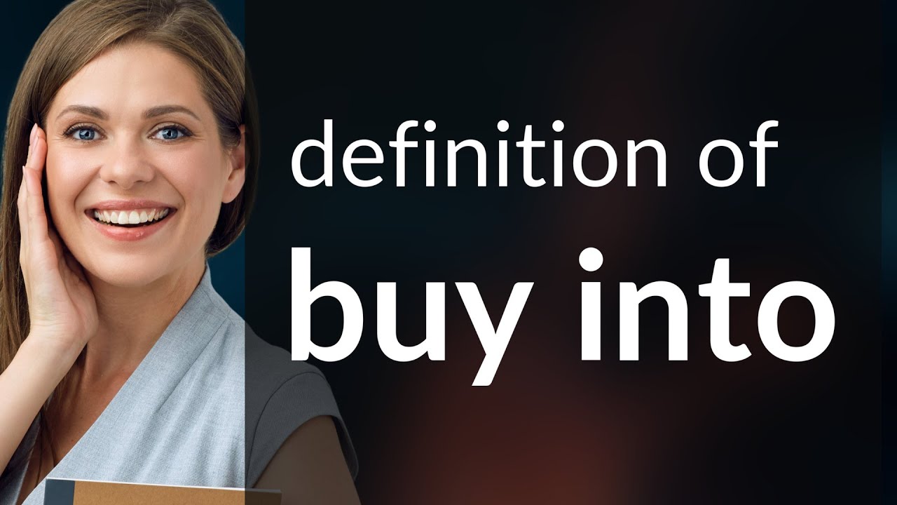 Buy into • definition of BUY INTO - YouTube