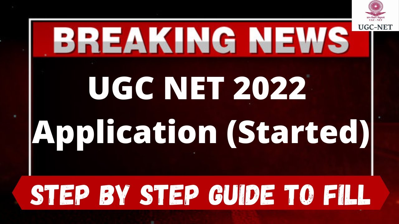 UGC NET 2022 Application Form (Started) - How to Fill UGC NET 2022 ...
