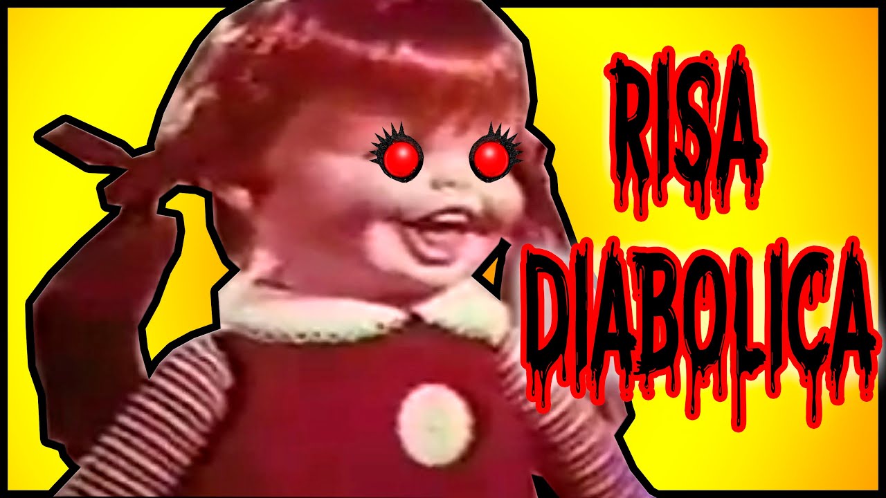 RISA DE MUÑECA PERTURBADORA-MUÑECA DIABOLICA - YouTube