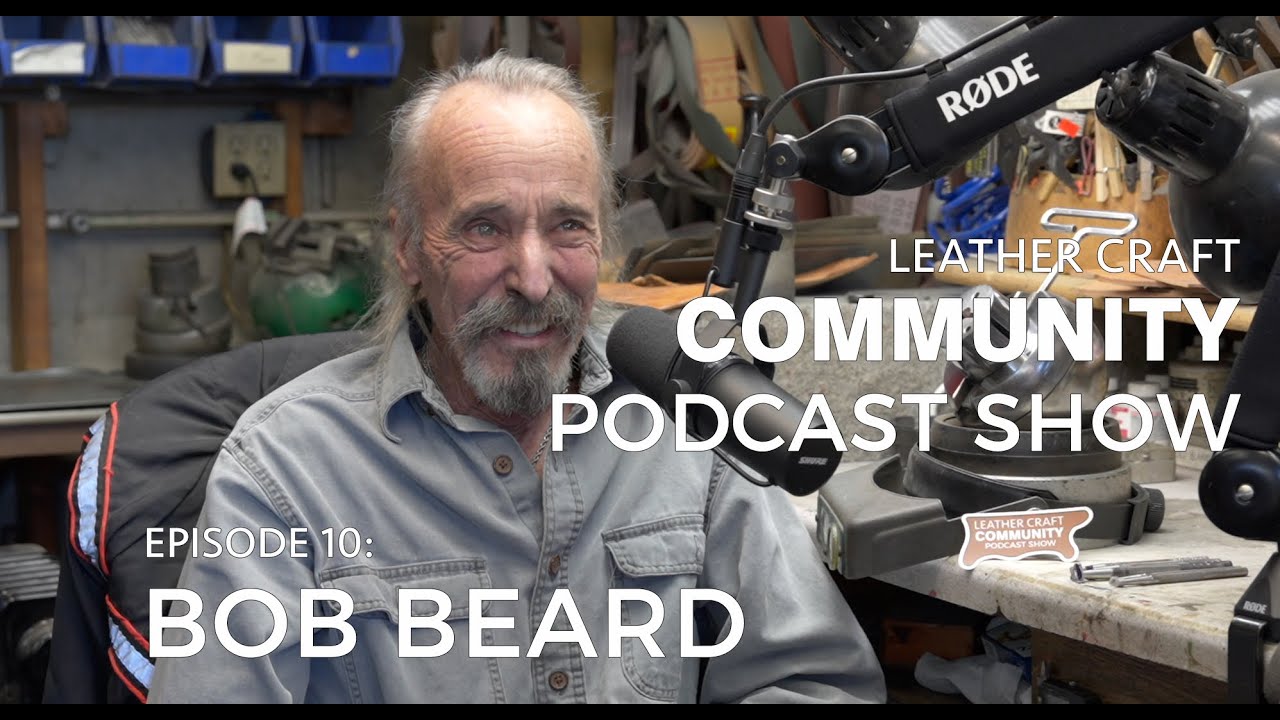 Leather Craft Community Podcast Show - Bob Beard EPISODE 10 - YouTube