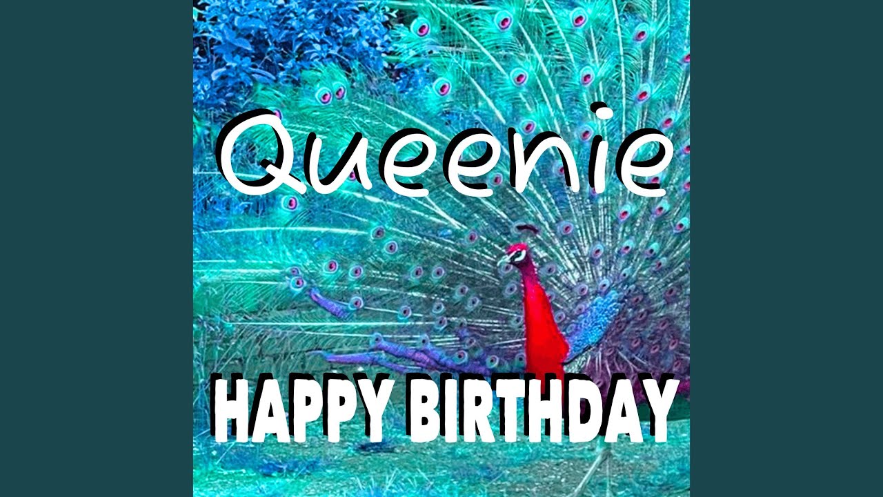 Happy Birthday Queenie - YouTube