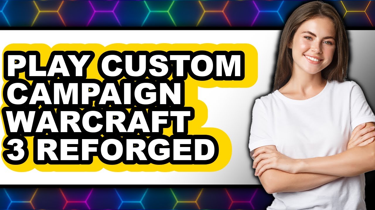 How to Play Custom Campaign Warcraft 3 Reforged (Full Guide) - YouTube
