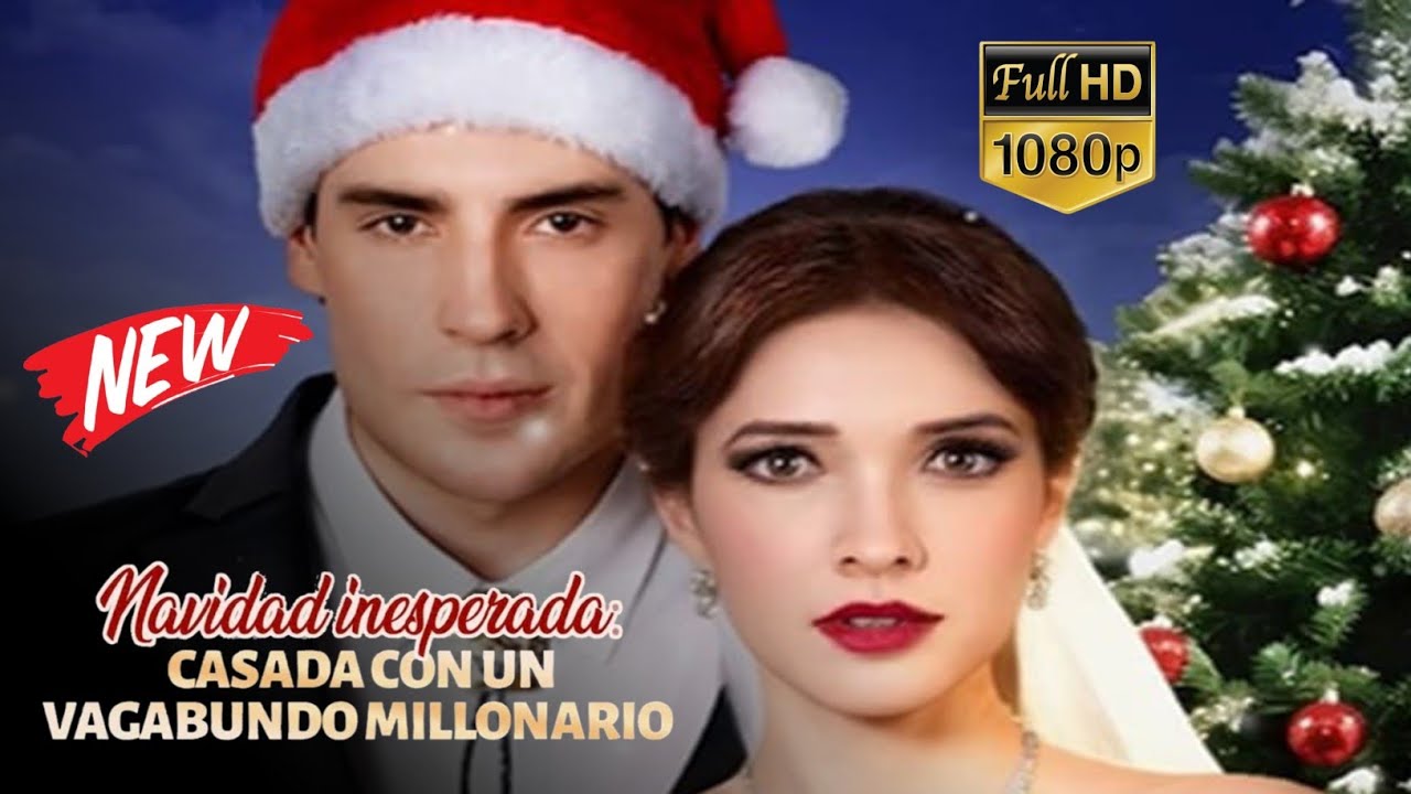 Navidad inesperada: casada con un vagabundo millonario Película ...