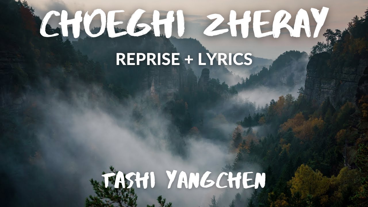 Choeghi Zheray [Reprise+Lyrics]-Tashi Yangchen | Vibes - YouTube