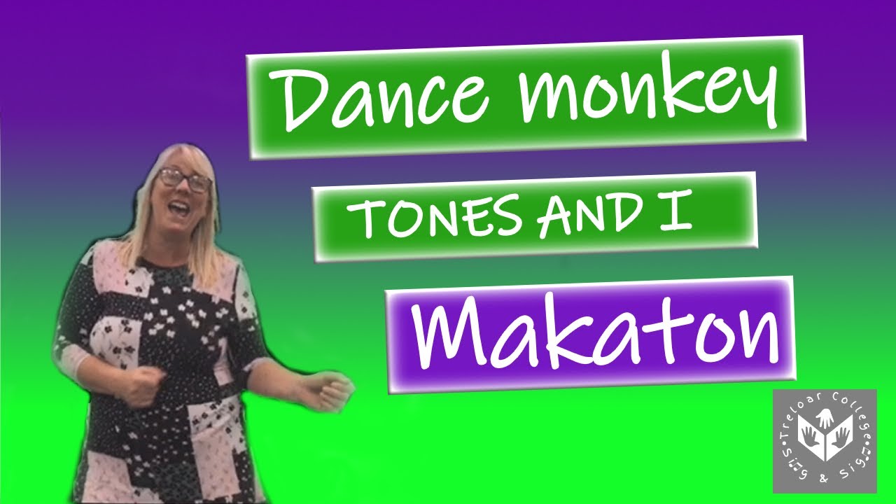 Makaton - Dance Monkey - Tones and I - Treloar's College Sing & Sign ...