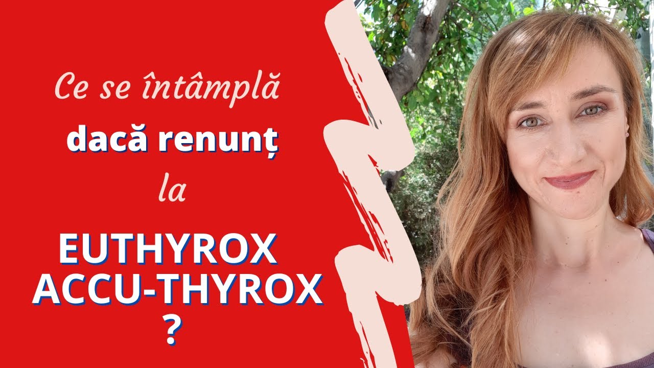 Ce se întâmplă dacă renunț la Euthyrox (sau Accu-Thyrox)? - YouTube