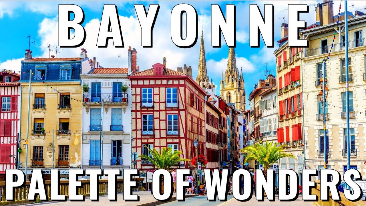 FRENCH CITY TOUR: Discover Bayonne, a Historic Gem of the French Basque ...