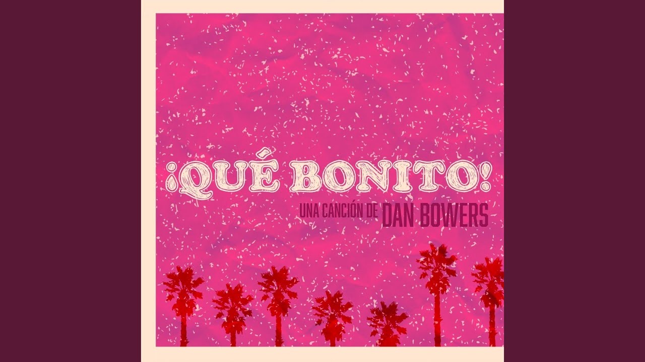 Qué Bonito! - YouTube Music