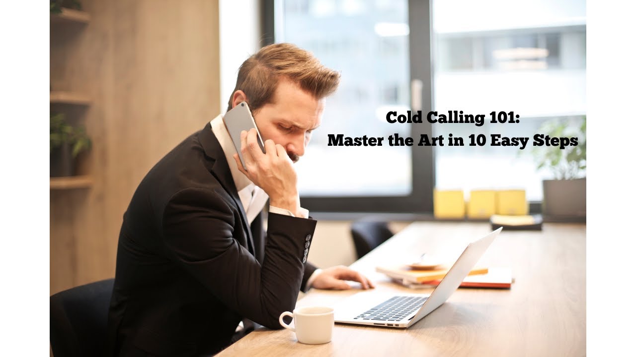 Cold Calling 101: Master the Art in 10 Easy Steps - YouTube