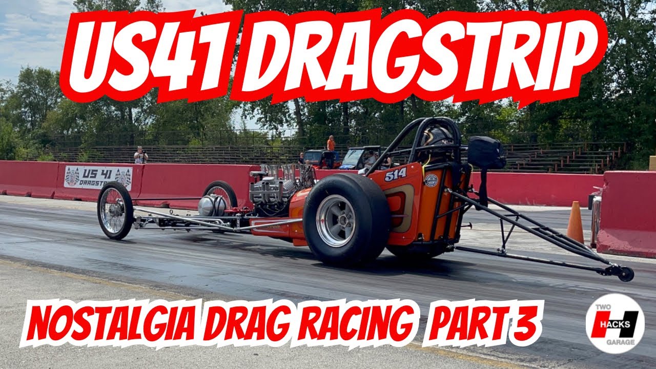 Nostalgia Drag Racing - US 41 Dragstrip - Part 3 #racing - YouTube