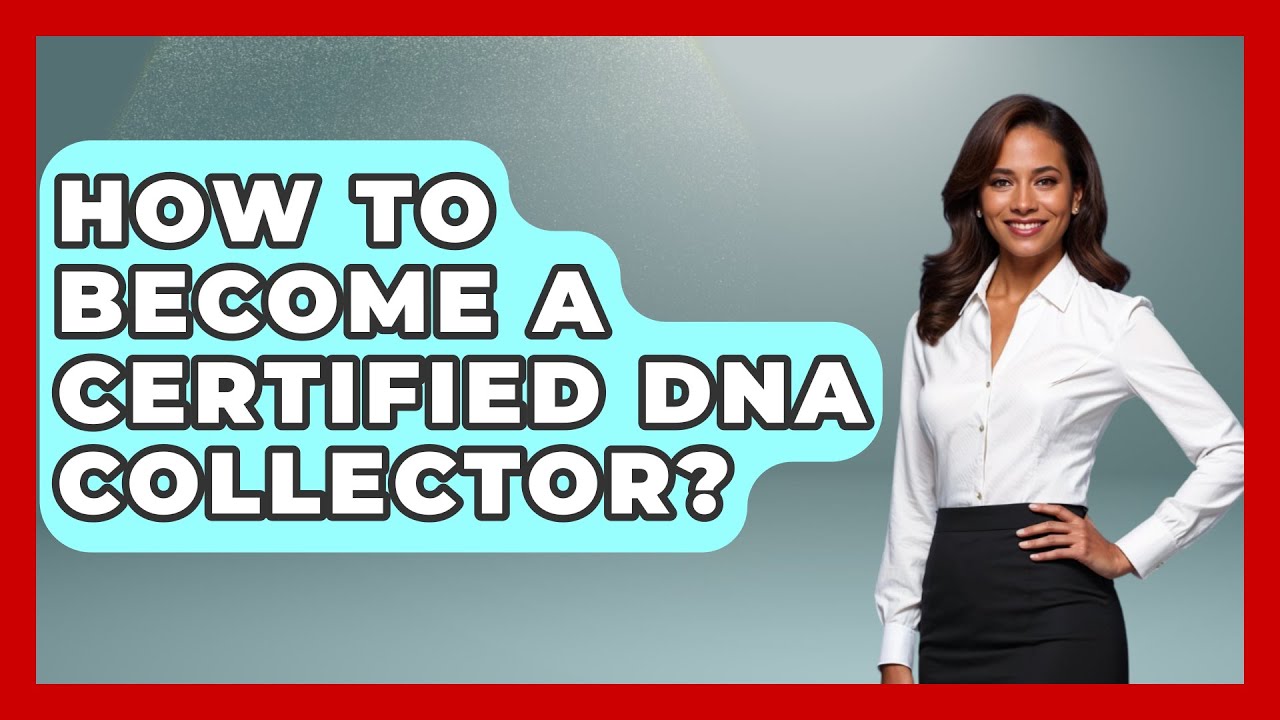 How To Become A Certified DNA Collector? - Biology For Everyone - YouTube