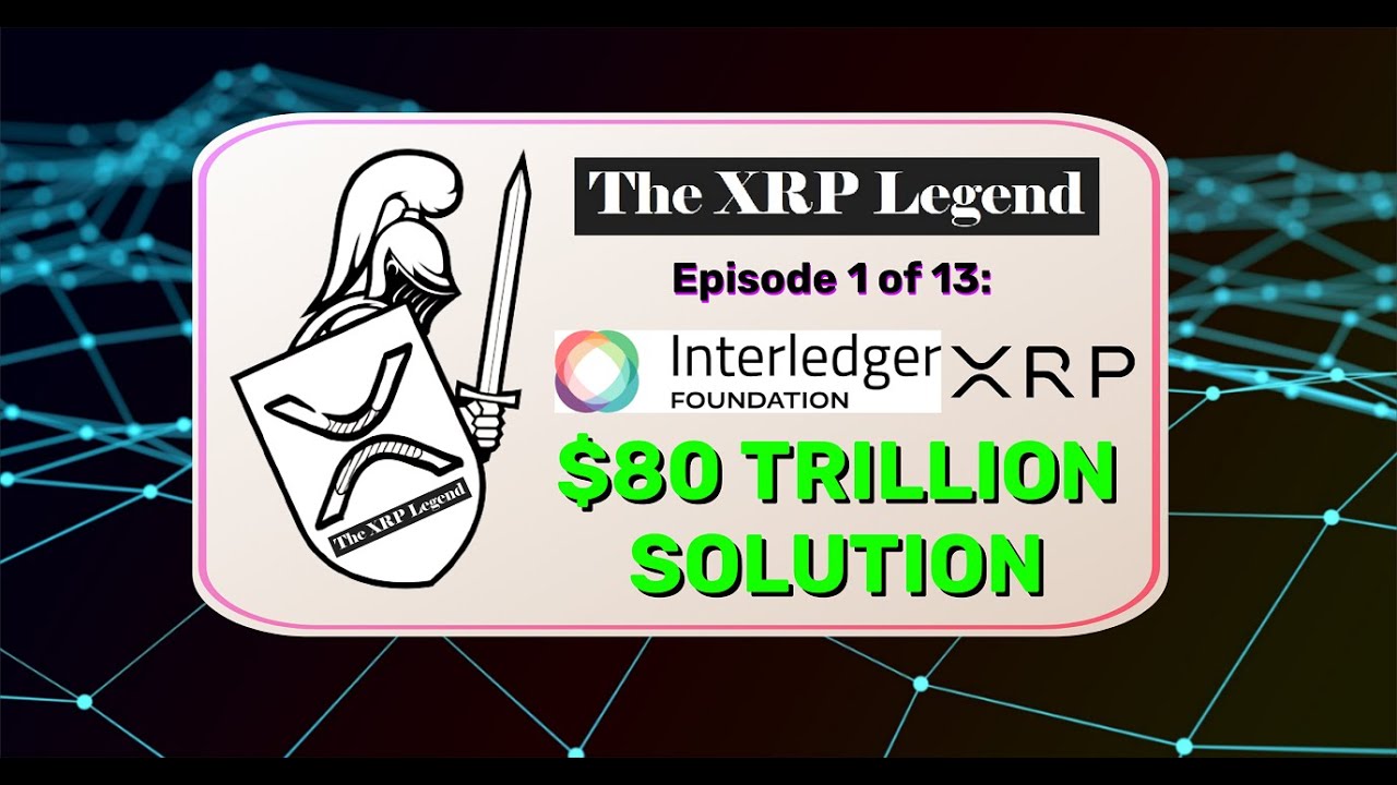 $80 Trillion Solution, XRP & Interledger Protocol - Episode 1 of 13 ...