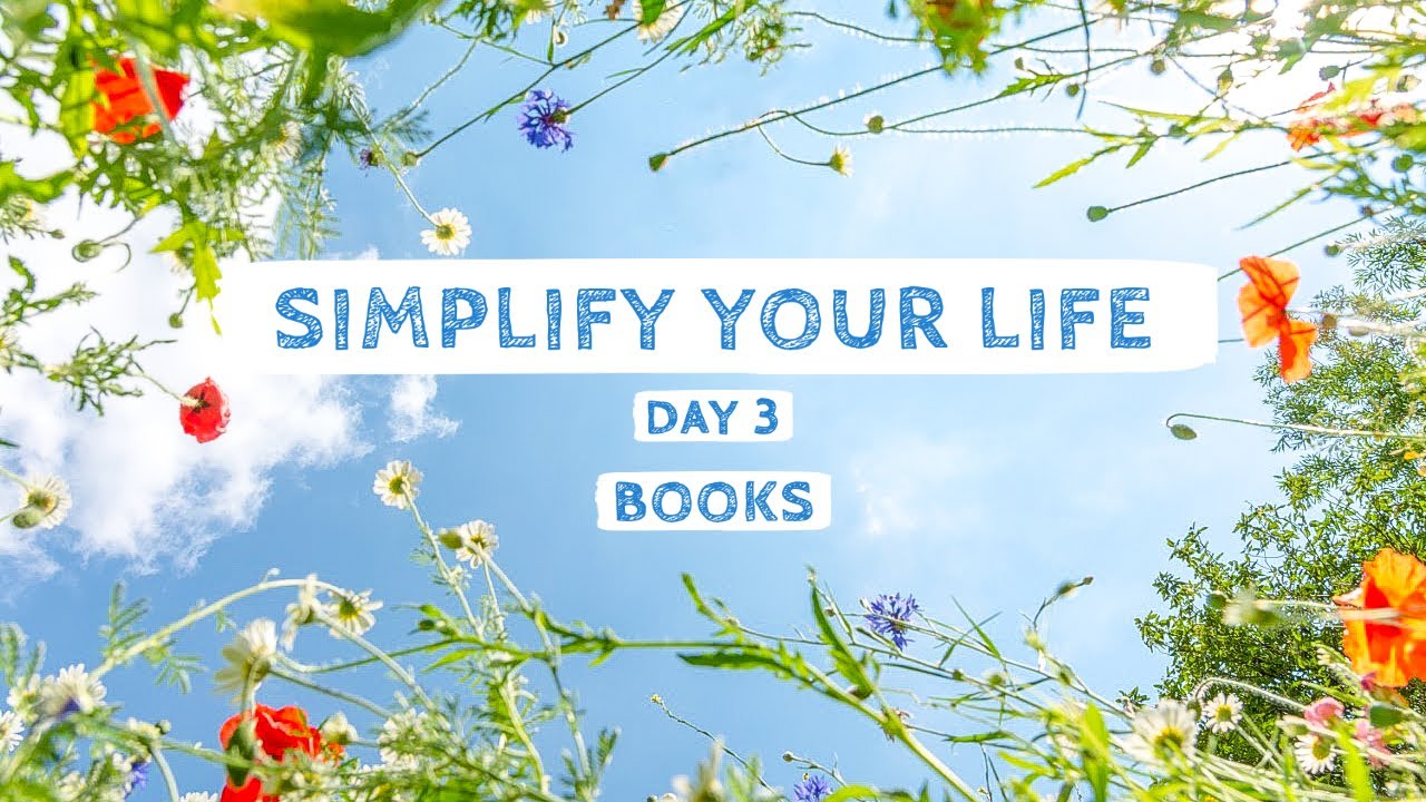 DAY 3 BOOKS | SIMPLIFY YOUR LIFE | MINIMALISM - YouTube