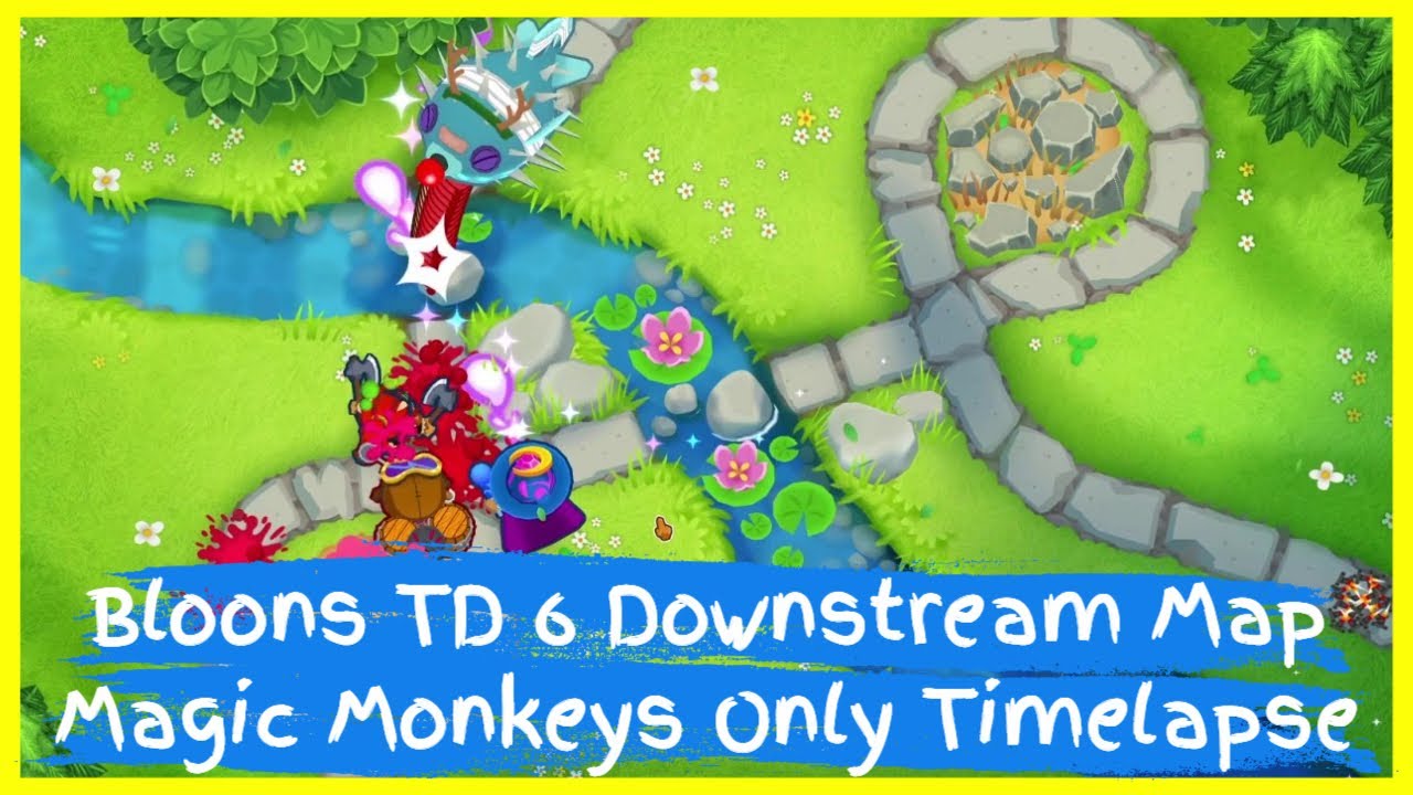 Bloons TD 6 Downstream Map Magic Monkeys Only Difficulty Timelapse ...