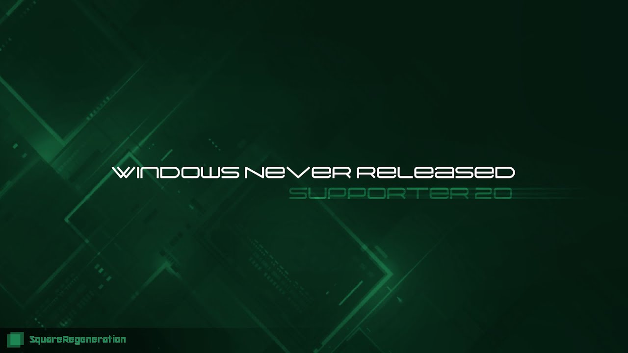 Windows Never Released Supporter 20 - YouTube