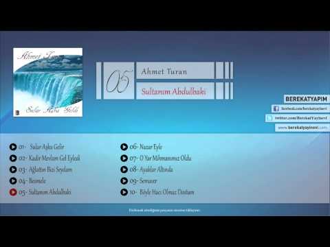 Ahmet Turan - Sultanım Abdulbaki