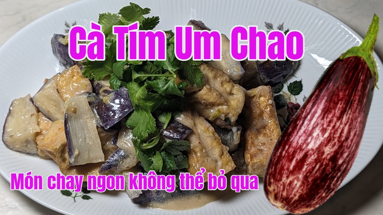 Cà Tím Um Chao | Món chay ngon không thẻ bỏ qua ! | CUỘC SỐNG FRANKFURT ...