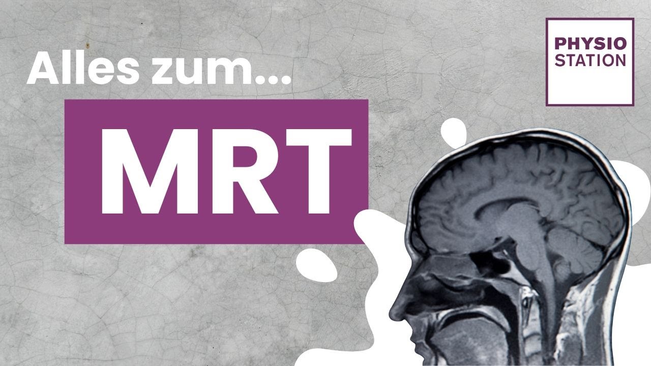 Alles zum Thema MRT | Wie funktionieren MRT-Scans? | Physio Station - YouTube