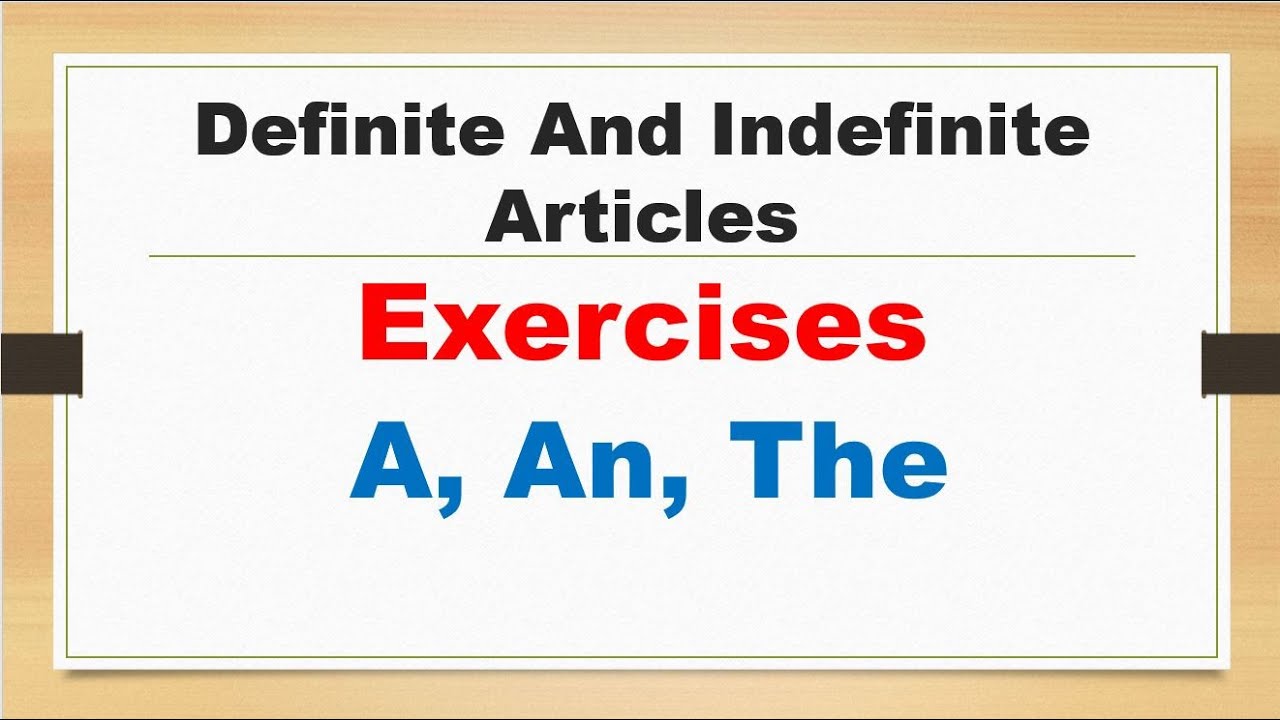 Definite and Indefinite Articles Exercise | A, An, The Easy English ...