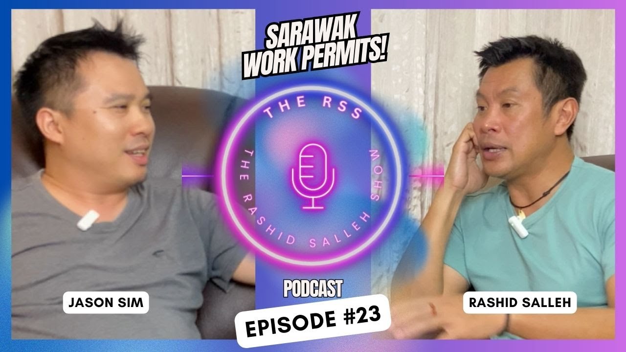 SARAWAK WORK PERMITS! EP23 THE RSS 2024 - YouTube