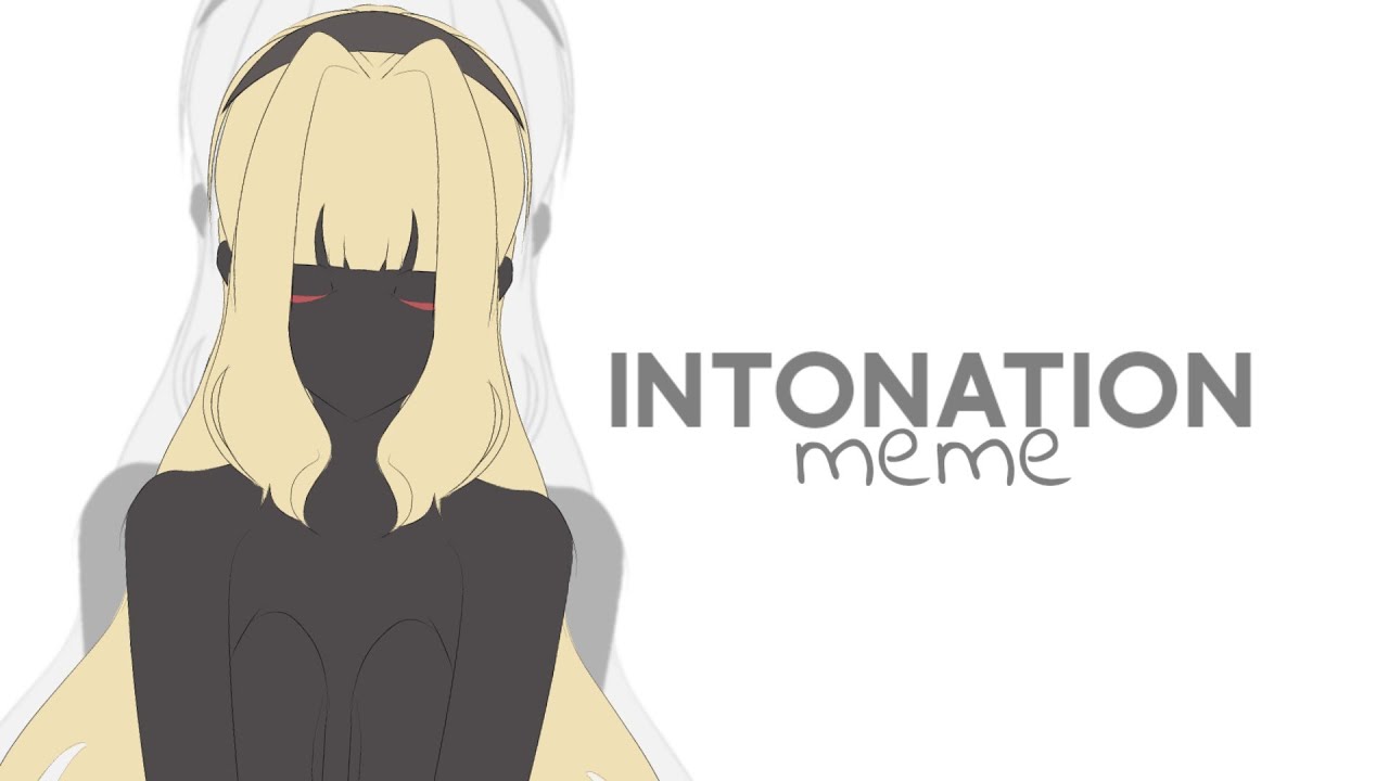 Intonation||Meme||Camping||ft. Emma Logan||Flash and blood warning ...