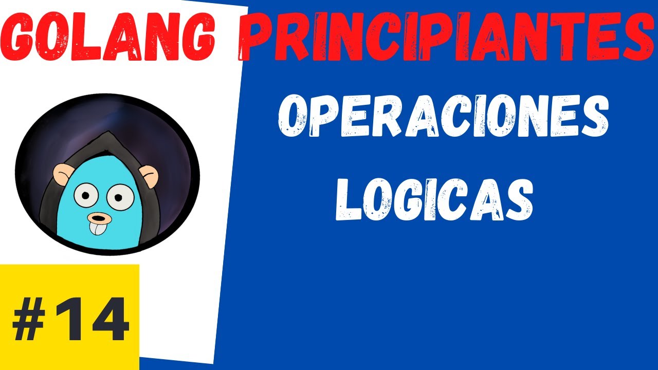 14 Operaciones logicas CURSO DE GO PARA PRINCIPIANTES - YouTube