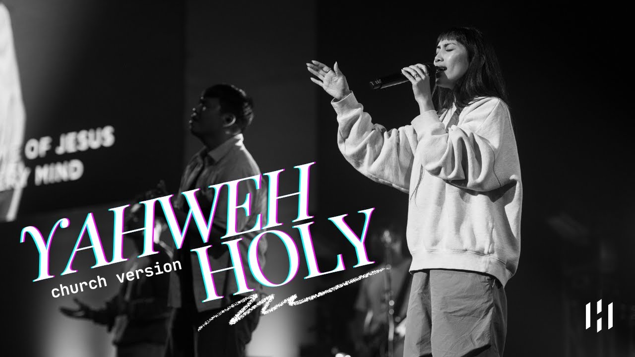 Yahweh Holy (Church Version) | Homecoming, May Angeles, James Paek ...